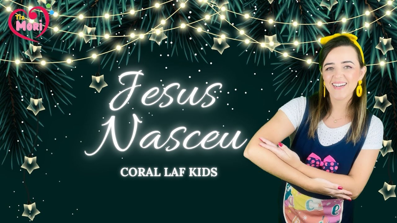 JESUS NASCEU - Coral LAF Kids - NATAL - COREOGRAFIA #cancoesdenatal # ...