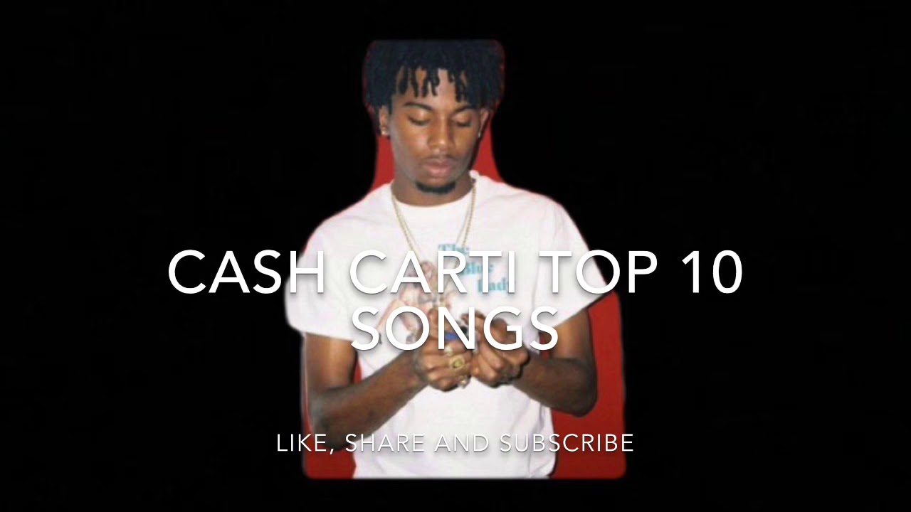 Top 10 Cash Carti (Old Carti) Songs - YouTube