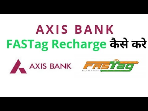 Learn to Recharge Fastag | Axis Bank Fastag | In Hindi | By Anup - YouTube