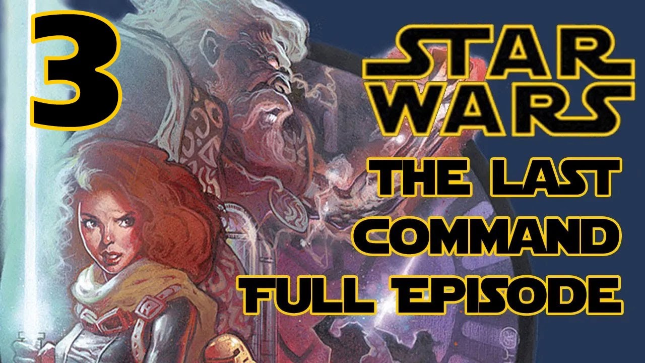 3nt Episode of The Last Command (Star Wars: The Thrawn Trilogy Book 3 ...