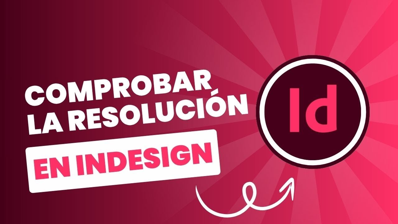 Tutorial de Adobe InDesign: Como ver la resolución en InDesign paso a paso 📸🔍 - YouTube