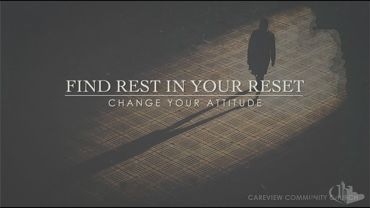 Find Rest in Your Reset (Change Your Attitude) - YouTube