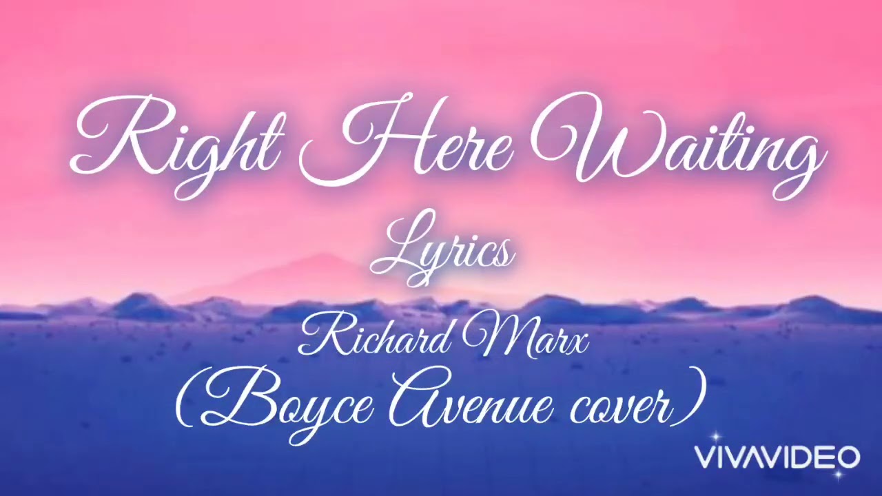 Right Here Waiting-Richard Marx(Boyce Avenue cover) - (Lyrics) - YouTube