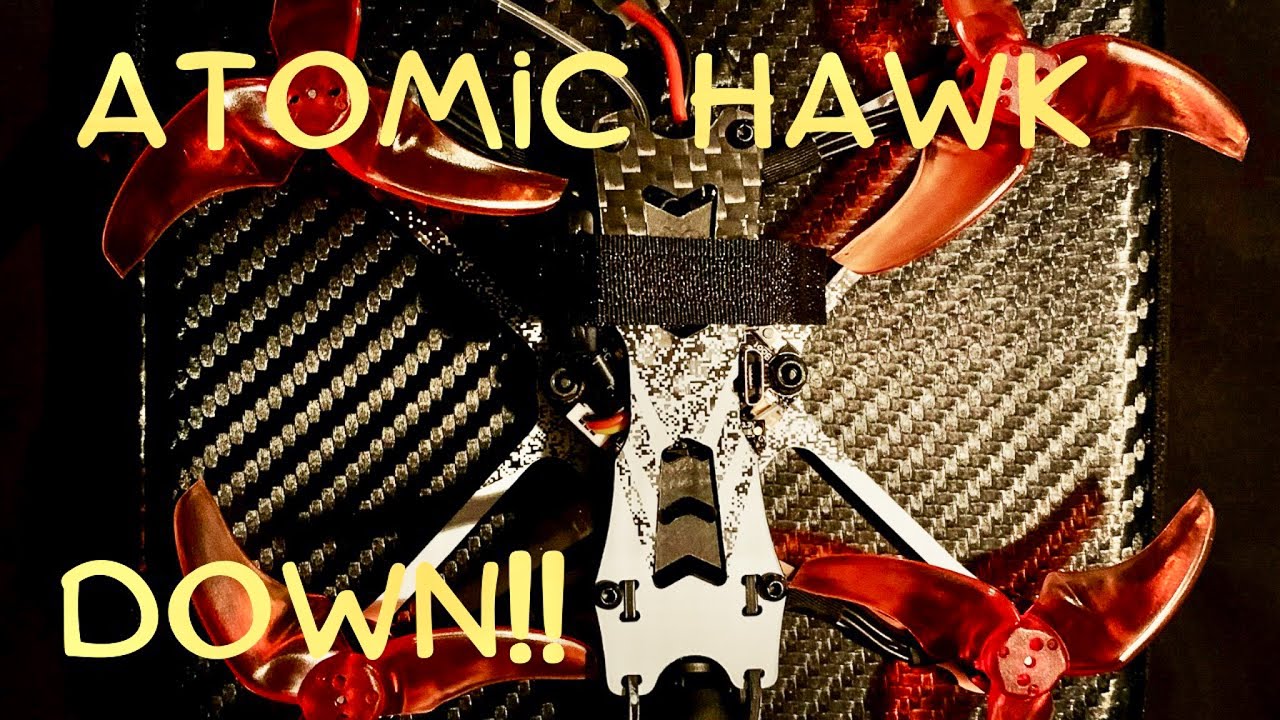 Atomic Hawk Down! The FPV Journey Continues... - YouTube