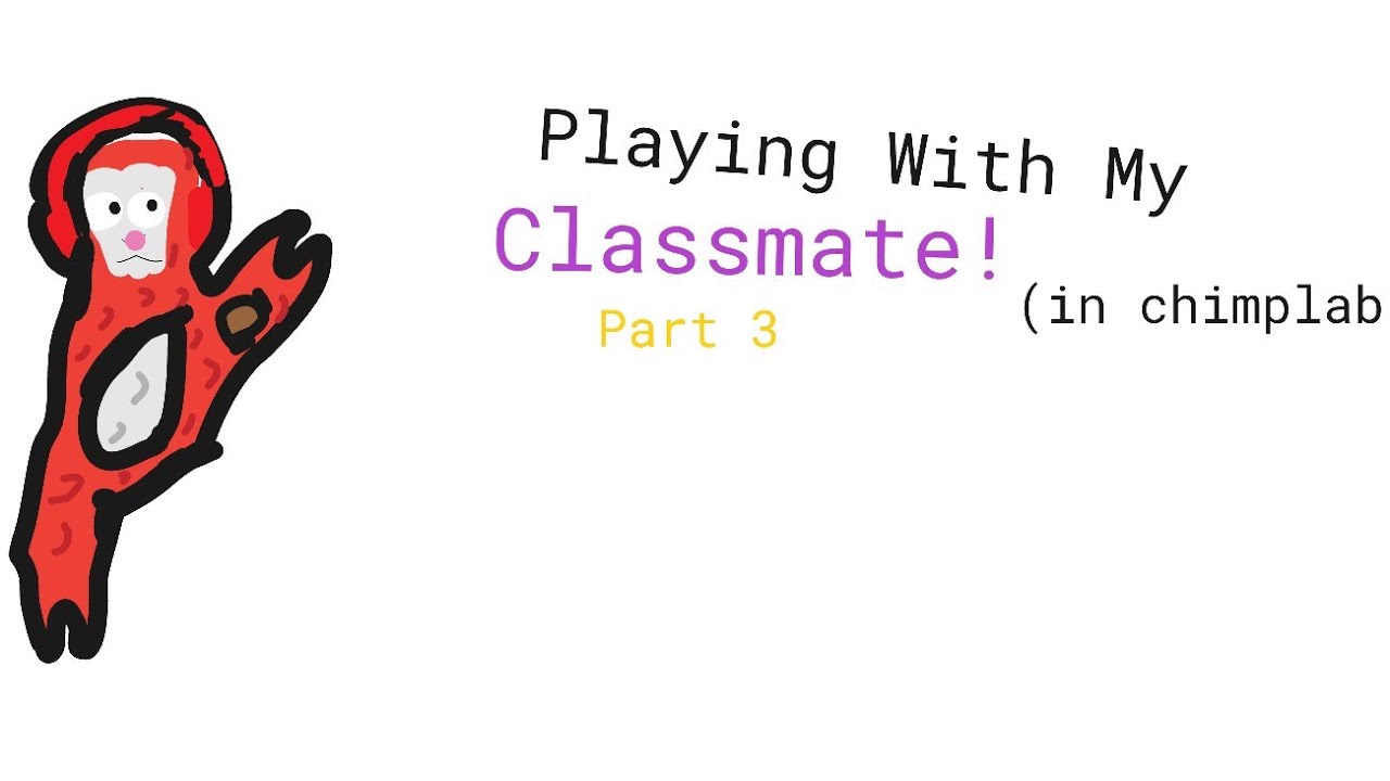 Playing Chimplab VR, with my... Classmate! [Part 3] - YouTube