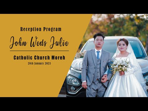 Reception Program || John Weds Julie || Catholic Church Moreh || 28th January 2023 ||
