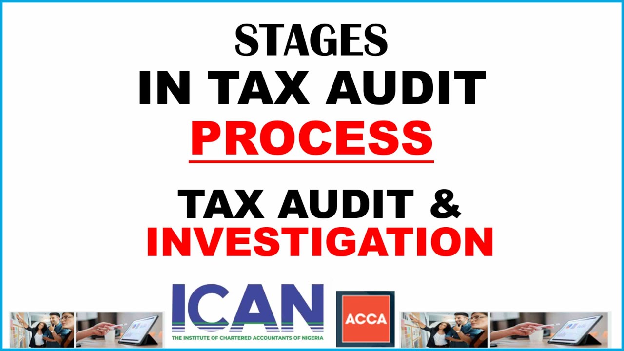 TAXATION | STAGES IN TAX AUDIT PROCESS | ICAN TAXATION & ACCA | TAX ...
