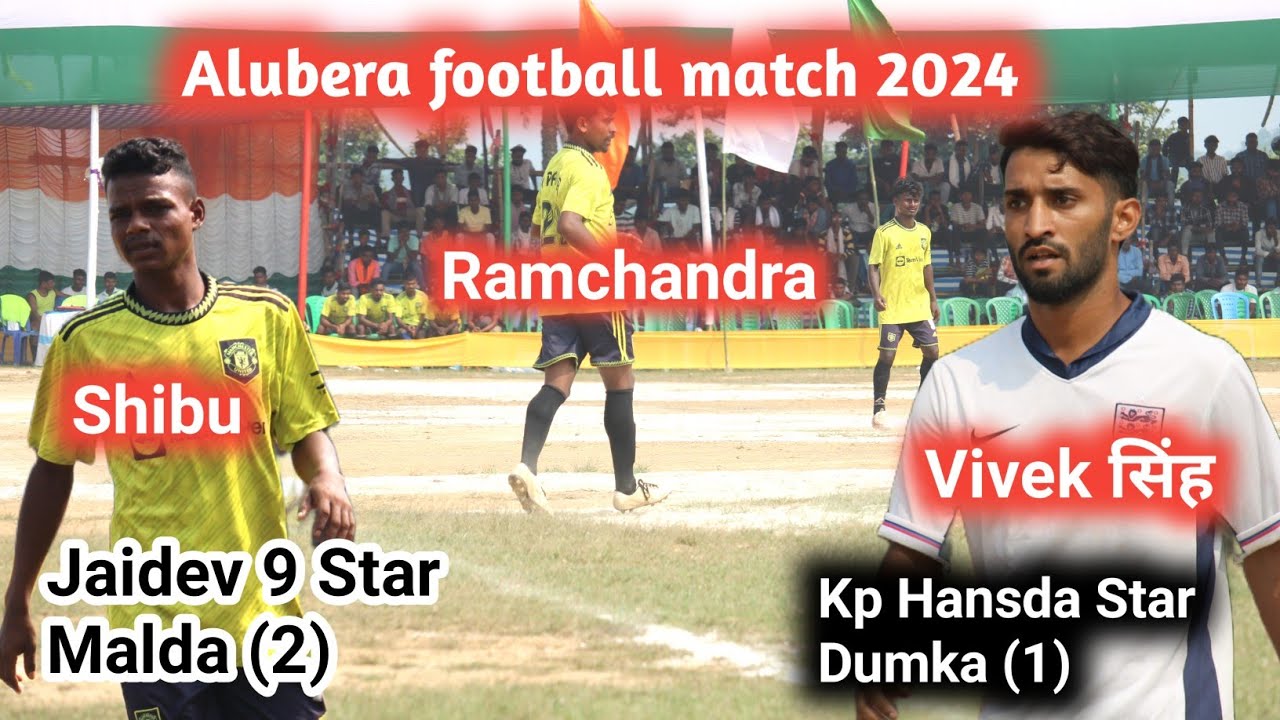 Kp Hansda Star Dumka🆚 Jaidev 9 Star Malda | Alubera football match 2024 ...