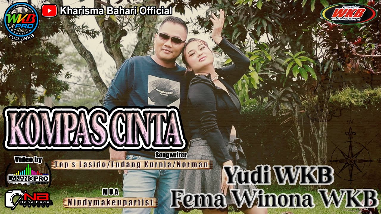 KOMPAS CINTA - YUDI WKB FEAT FEMA WINOMA WKB (OFFICIAL MUSIC VIDEO) - YouTube