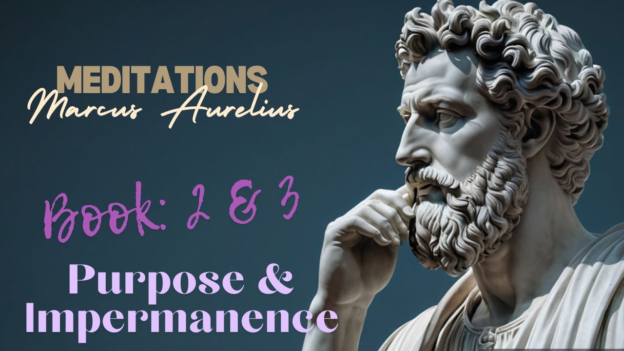 Marcus Aurelius’ Meditations: Book 2 & 3 | Embracing Stoic Wisdom in ...