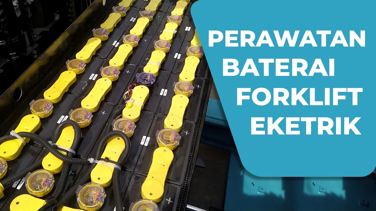 TUTORIAL PERAWATAN BATERAI FORKLIFT ELEKTRIK - TUTORIAL PERAWATAN ...