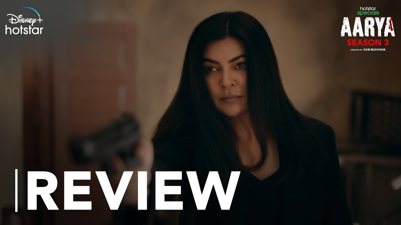 Hotstar Specials Aarya Season 3 | Reviews | Now Streaming | Sushmita ...