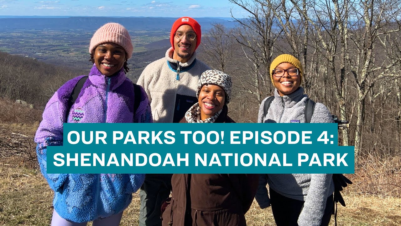 Our Parks Too! Episode 4: Shenandoah NationalPark - YouTube