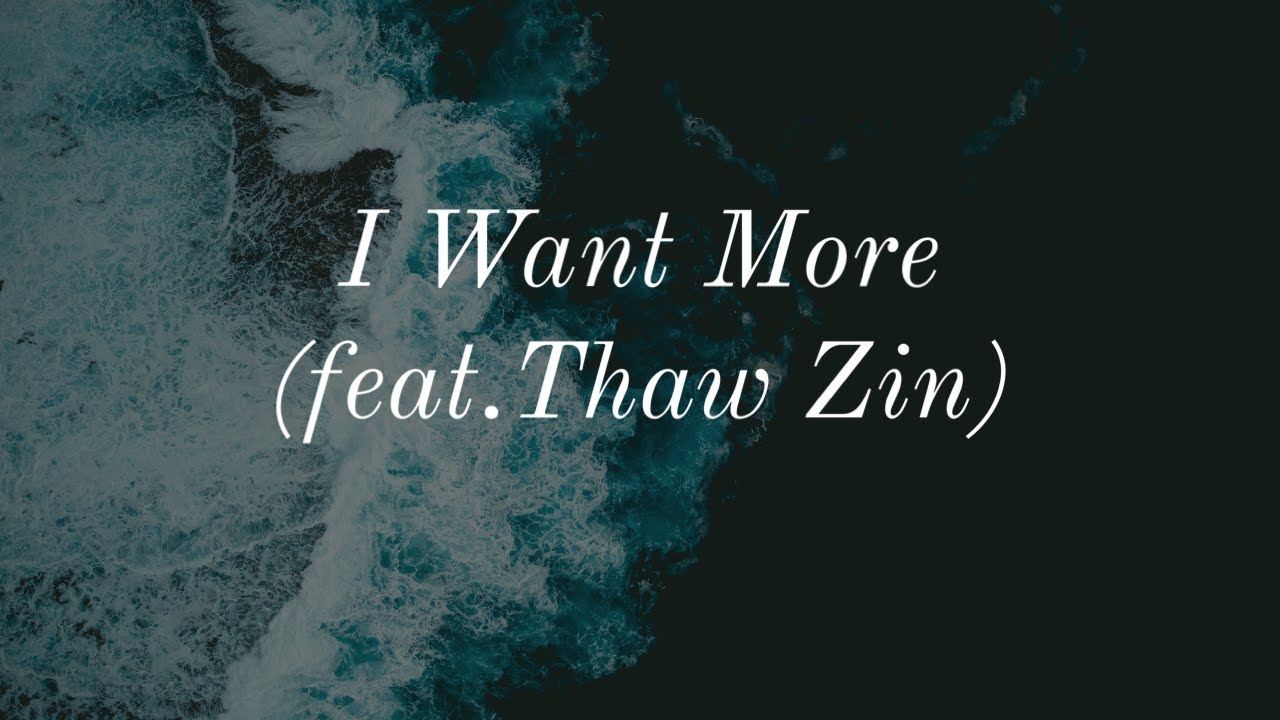 I want More (feat.Thaw Zin) Chords - Chordify