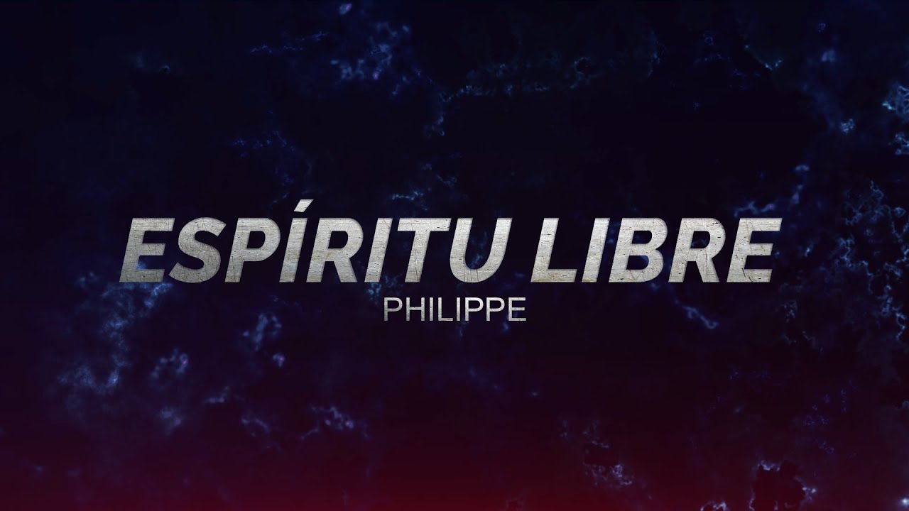 Philippe - "Espíritu Libre" [Intro] (LETRA) - YouTube