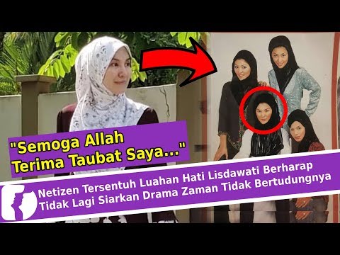 Netizen Tersentuh Luahan Hati Lisdawati Berharap Tidak Lagi Siarkan Drama Zaman Tidak Bertudungnya