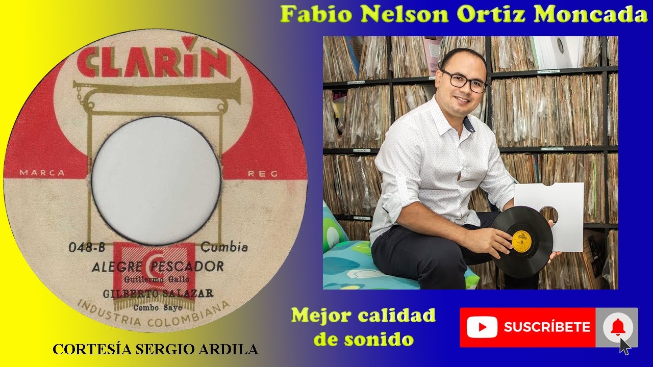 ALEGRE PESCADOR - GILBERTO SALAZAR, COMBO SAYE - Cumbia (Guillermo Gallo) - YouTube
