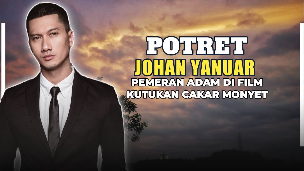 Potret Johan Yanuar | Pemeran Adam Di Film Kutukan Cakar Monyet - YouTube