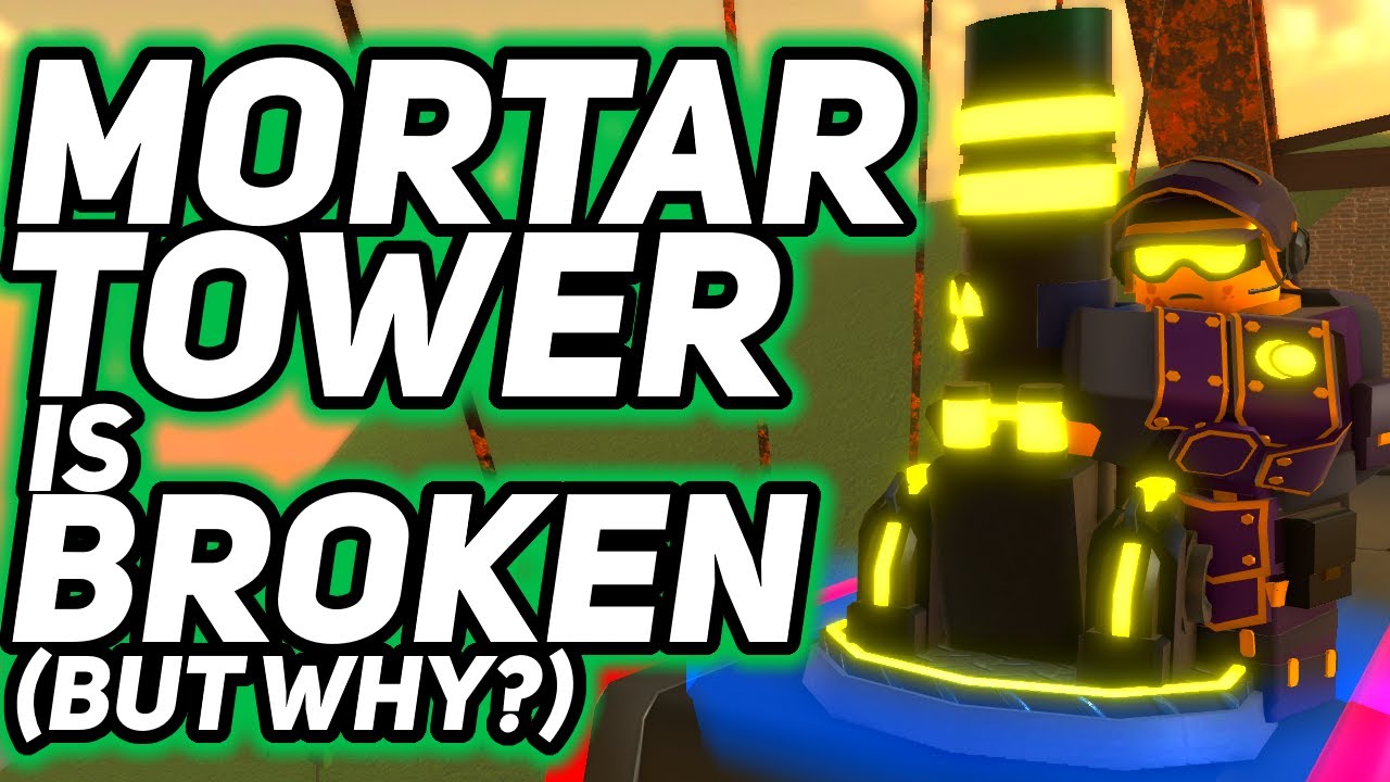 MORTAR TOWER IS BROKEN... But why? - Tower Defense Simulator - YouTube