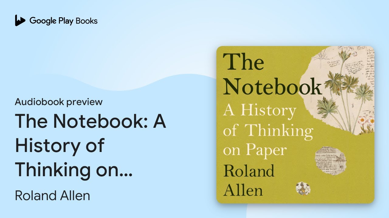 The Notebook: A History of Thinking on Paper: A… by Roland Allen ...