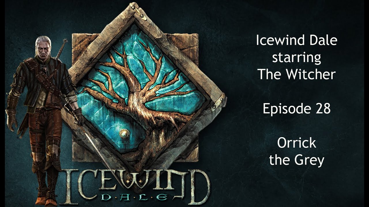 Icewind Dale starring The Witcher - Episode 28 - Orrick the Grey. - YouTube