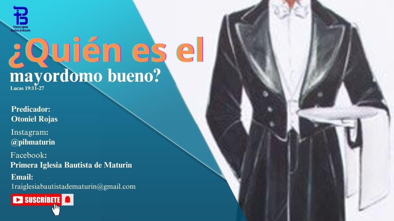 ¿Quién es el mayordomo bueno? ¿Eres un buen Mayordomo? Lucas 19:11-27 ...