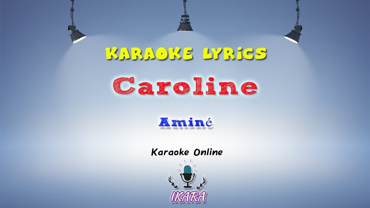 [PERFECT KARAOKE] Caroline | Aminé | Karaokes and songs lyrics - YouTube