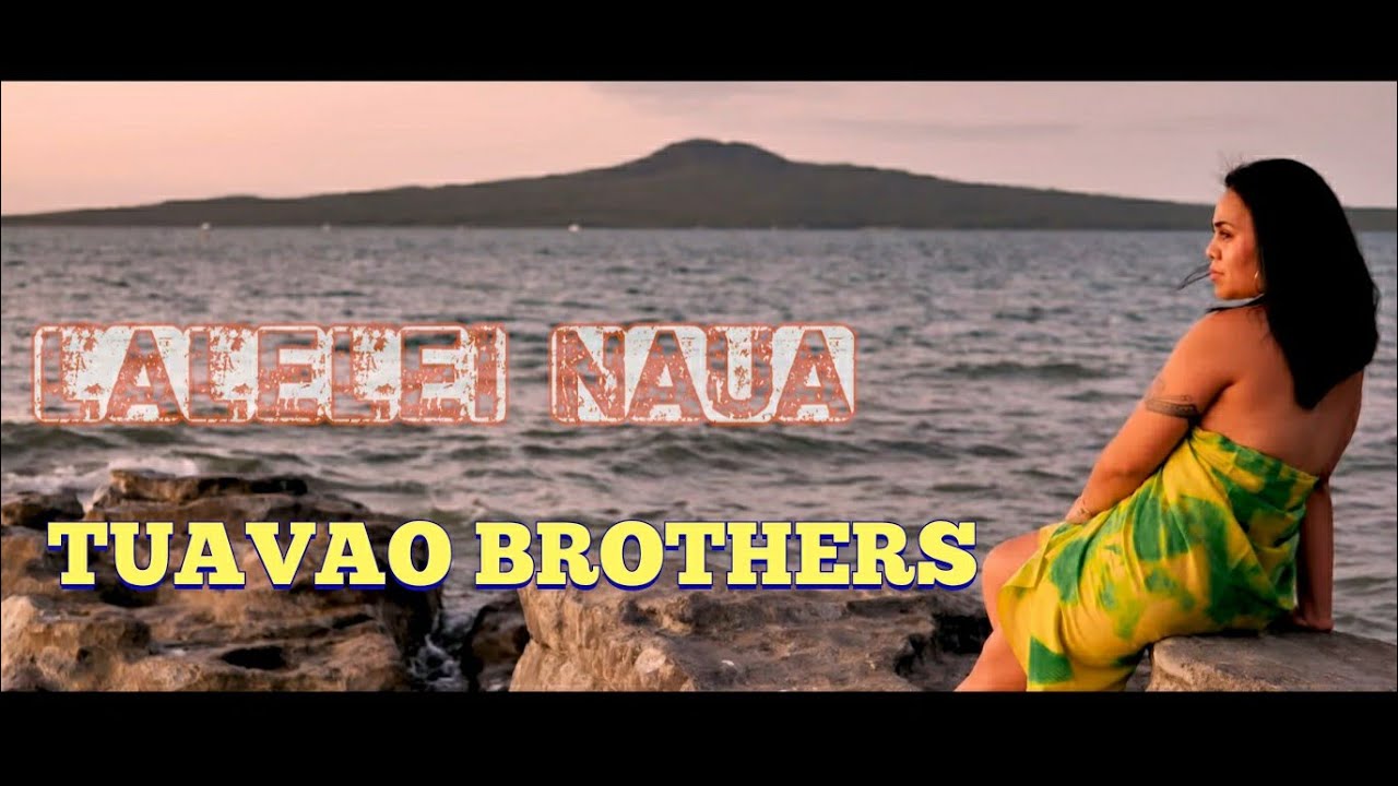 Tuavao Brothers - Lalelei Naua (Official Music Video) - YouTube