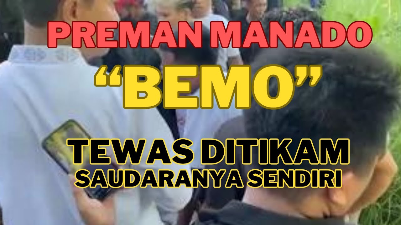 BERITA VIRAL.....PREMAN MANADO BEMO AKHIRNYA TEWAS DITANGAN OPAL yang ...