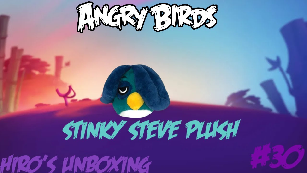 Hiro's unboxing # 30: @Jake.Miller 's angry birds stinky steve plush ...