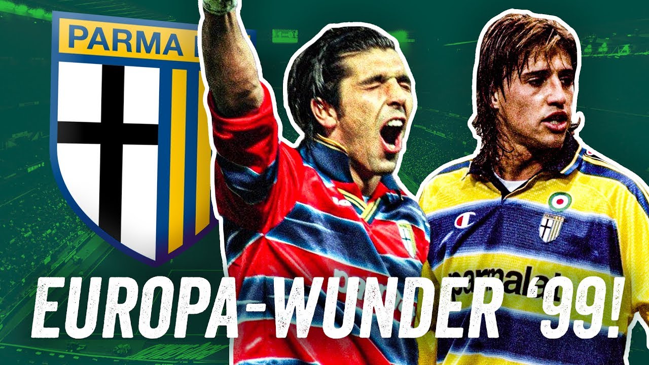 Buffon, Fabio Cannavaro, Hernan Crespo! Wie der AC Parma 98/99 den Uefa ...