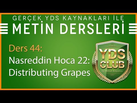 YDS Metin Dersleri 44 - Nasreddin Hoca 22- Distributing Grapes