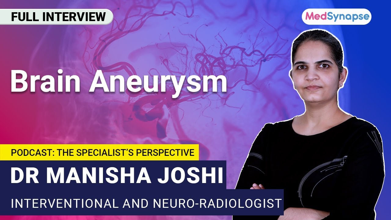 Brain Aneurysm With Dr. Manisha Joshi | MedSynapse - YouTube