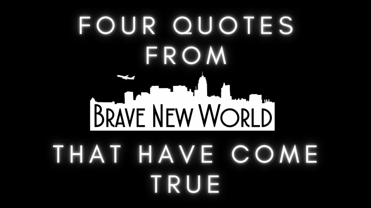 4 Quotes From Brave New World That Have Come True - YouTube