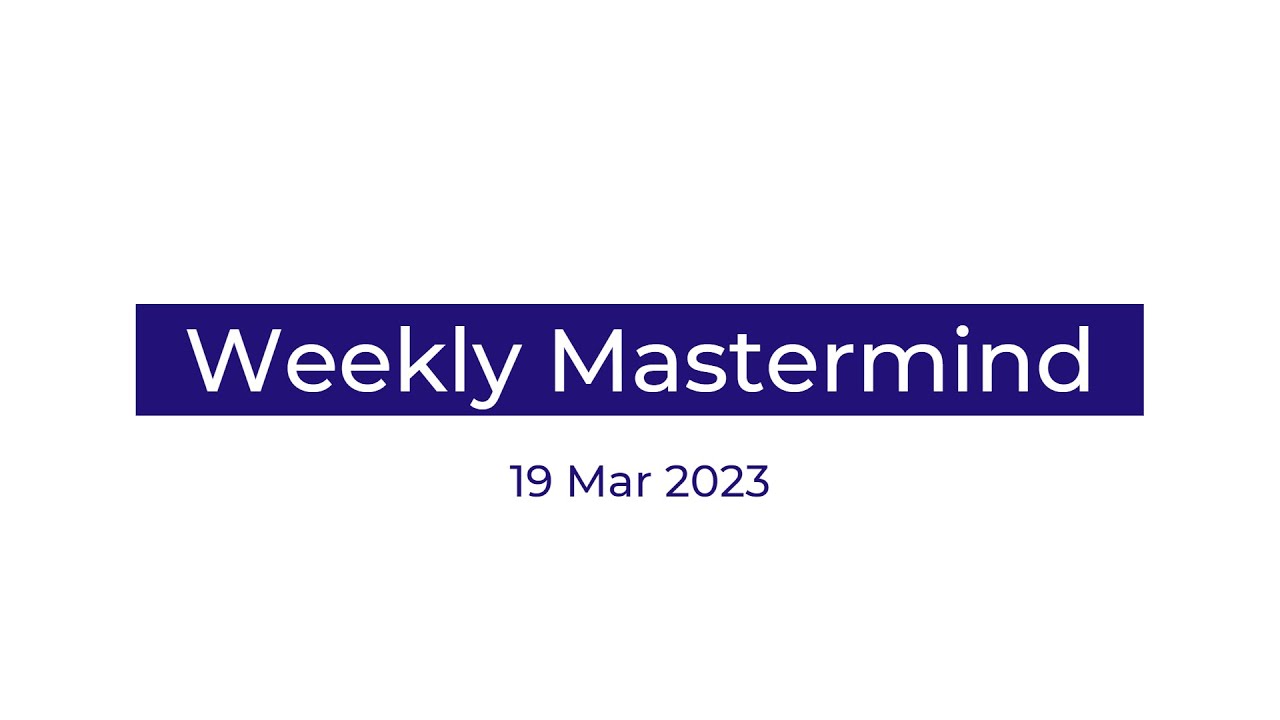 Weekly Mastermind : 19 Mar 2023 - YouTube
