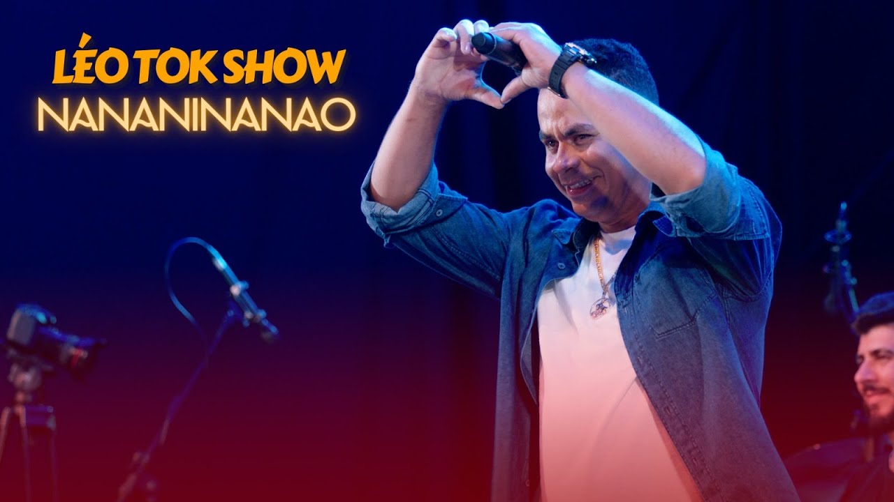 Léo Tok Show - Nananinanao (Oficial) - YouTube