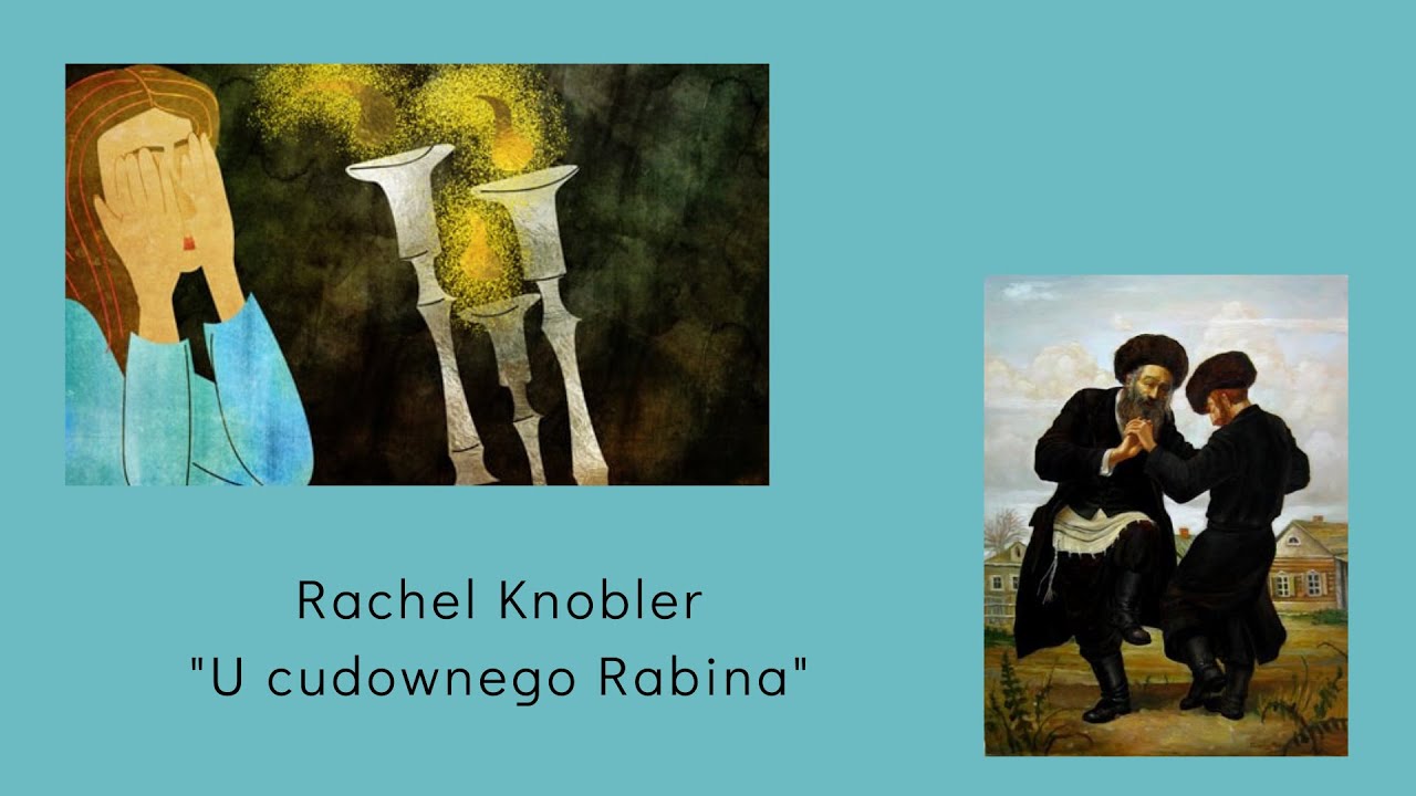 Rachel Knobler - "U cudownego Rabina " Joanna Okoń- skrzypce, Anna ...