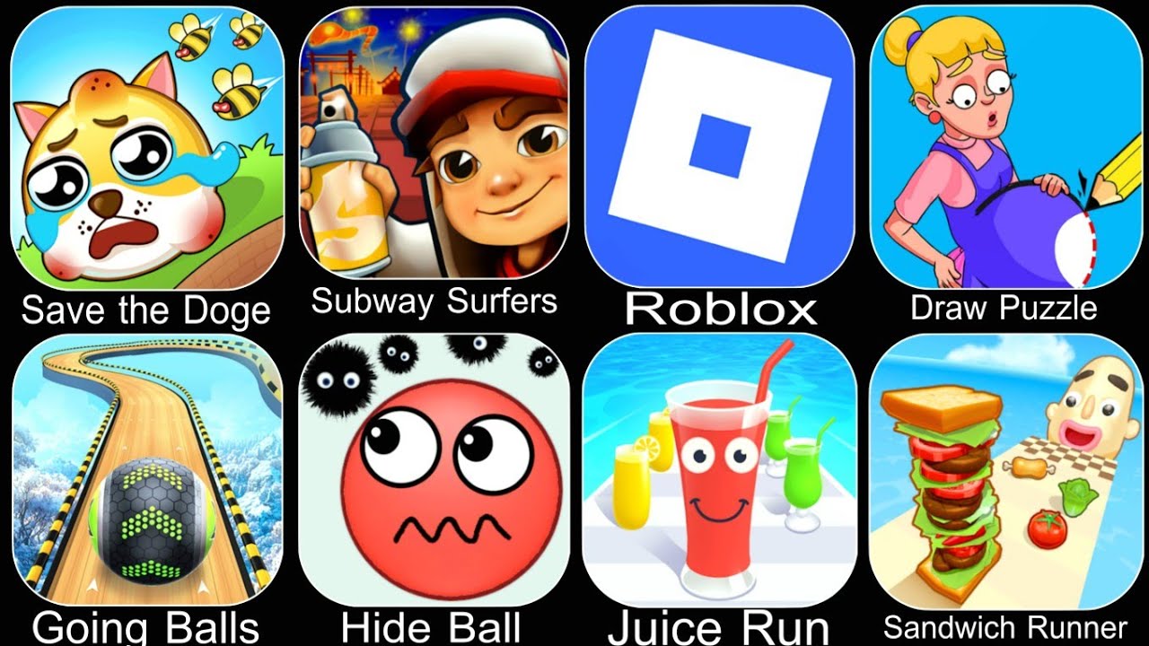 Save the Doge,Subway Surfers,Roblox,Draw Puzzle,Going Balls,Hide Ball ...