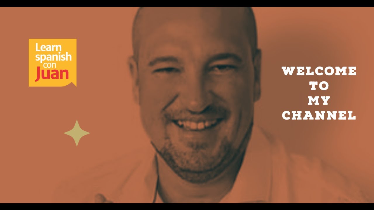 Welcome to my channel | Learn Spanish Language | Learn Spanish con Juan ...