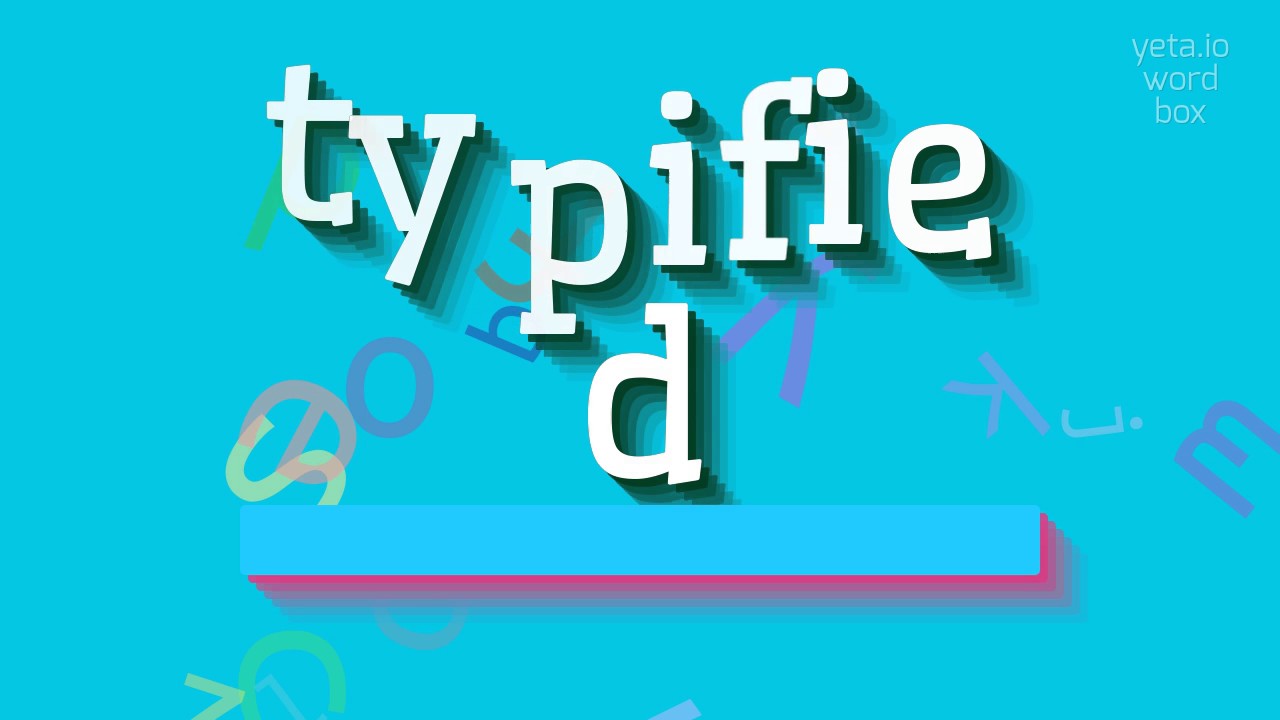TYPIFIED - HOW TO PRONOUNCE IT? #typified - YouTube