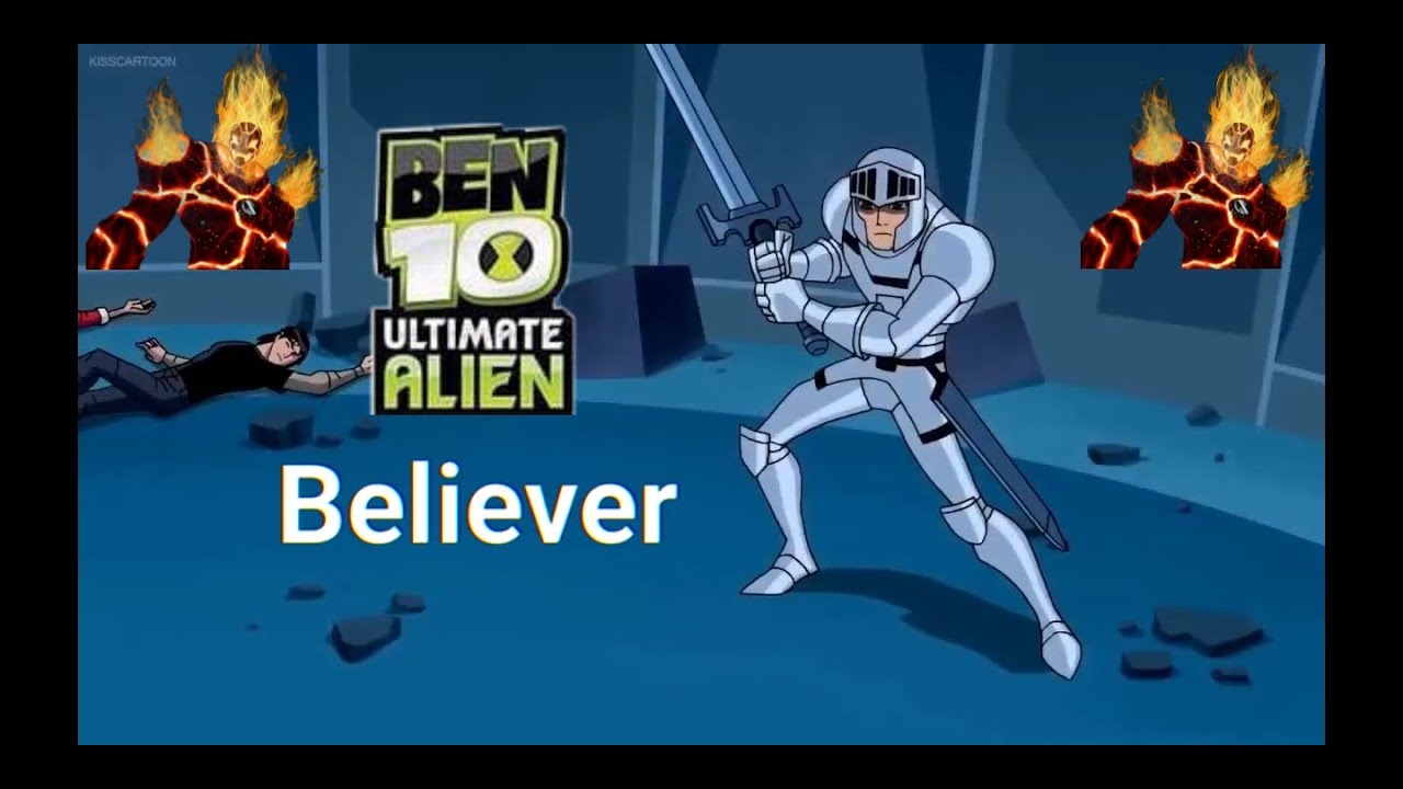 BEN 10 AMV BELIEVER | Amperi - YouTube