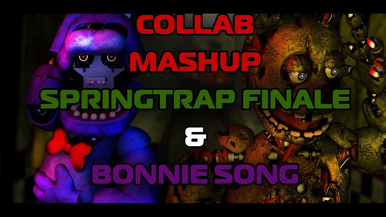 [FNAF/SFM] Springtrap Finale & Bonnie Song Mashup (COLLAB) - YouTube