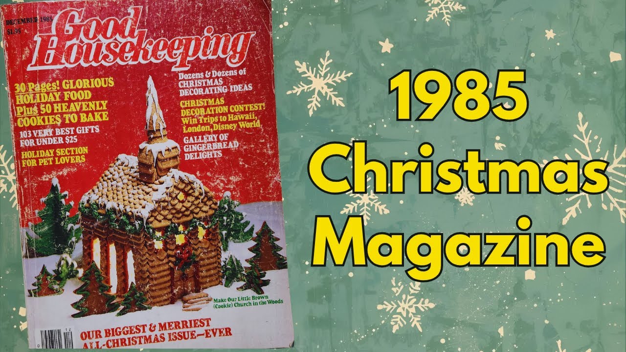 1980s Christmas Nostalgia 🎄 Good Housekeeping 1985 Magazine Flip ...