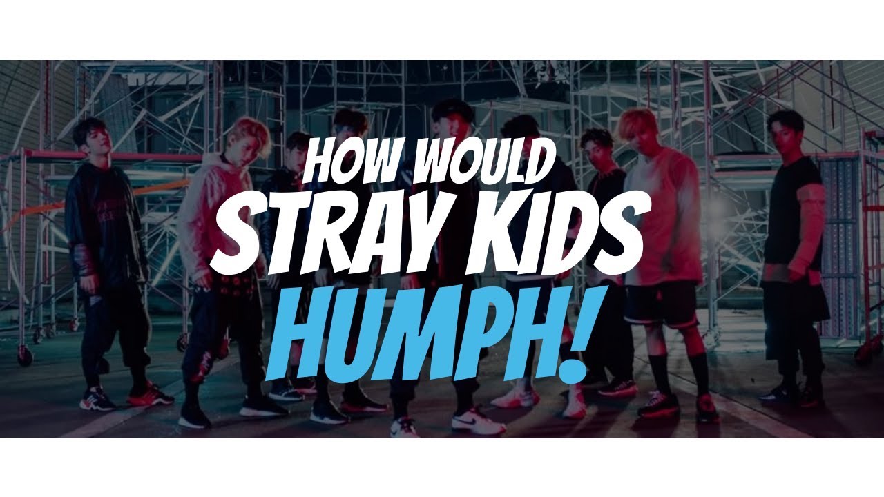 [How Would] STRAY KIDS - Humph! (PENTAGON) - YouTube