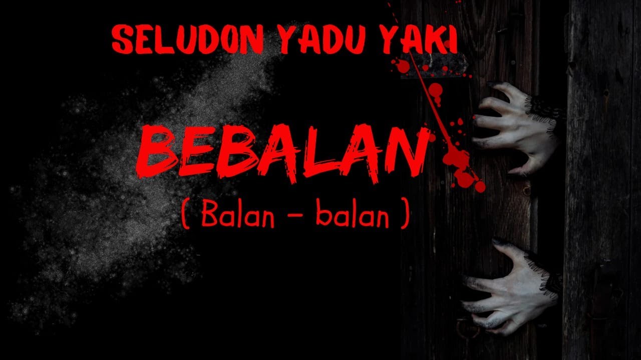 BEBALAN ( Balan-Balan ) - YouTube