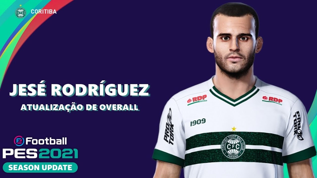 JESÉ RODRÍGUEZ (CORITIBA) PES 2021 - ATUALIZANDO OVERALL - YouTube