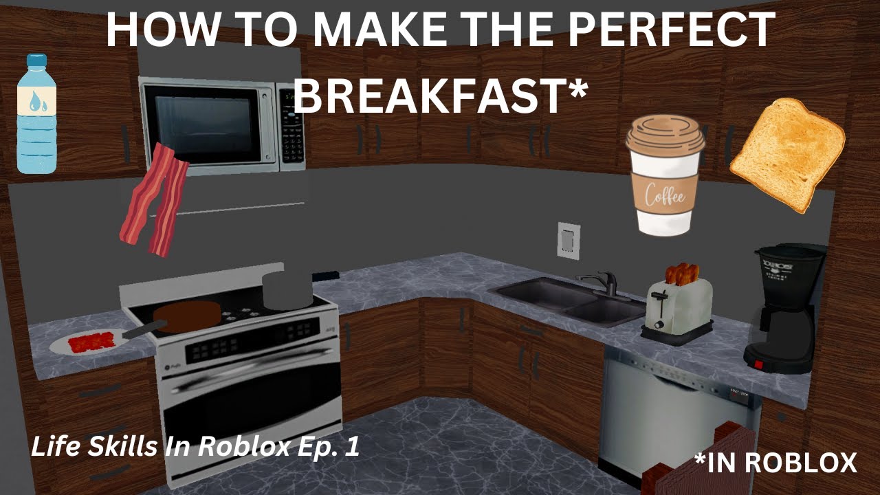 How to Make a Perfect Breakfast - Life Skills in Roblox Ep. 1 - YouTube