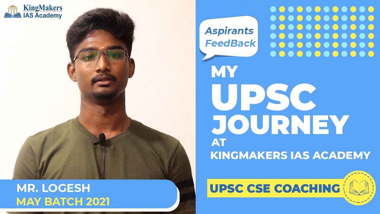 MY UPSC JOURNEY | KINGMAKERS IAS ACADEMY | Mr. Logesh| UPSC Aspirants ...