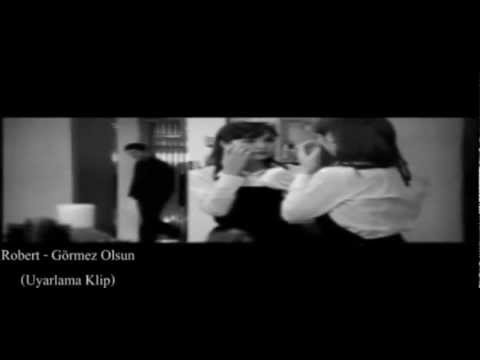 Robert - Görmez Olsun ( Uyarlama Klip ) 2011