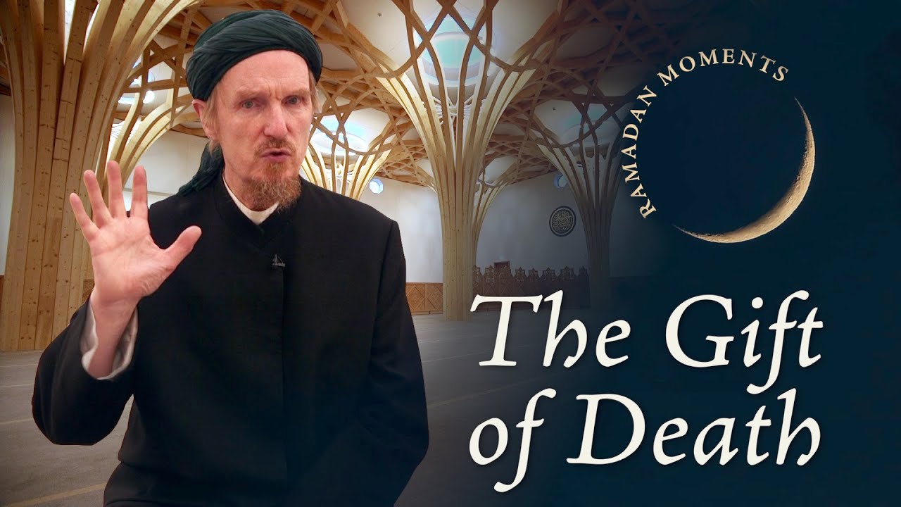 The Gift of Death & God's Decree – Abdal Hakim Murad – Ramadan Moments ...